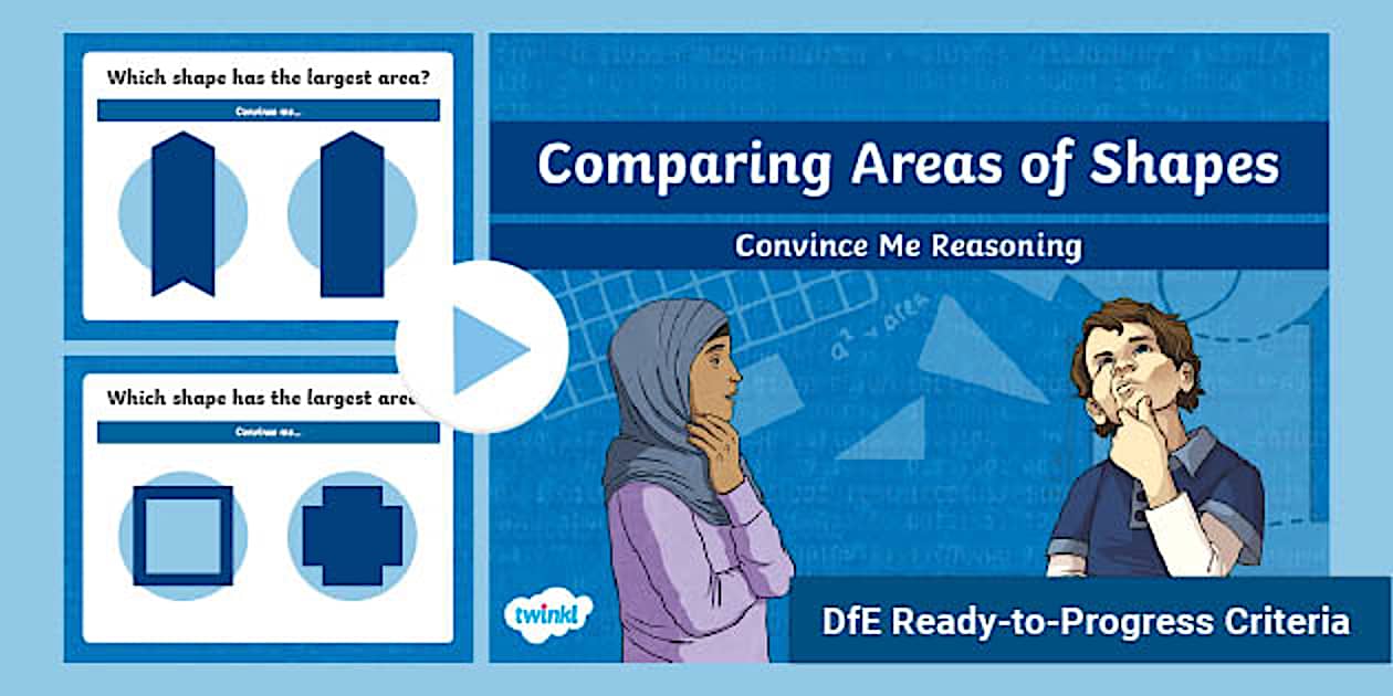 👉 Comparing Area of Shapes Convince Me Reasoning PowerPoint