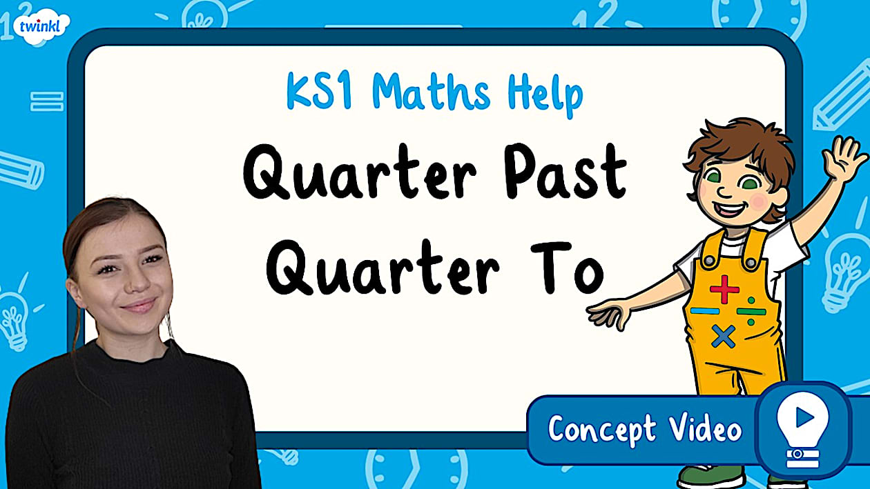 👉 Quarter Past and Quarter to | KS1 Maths Concept Video