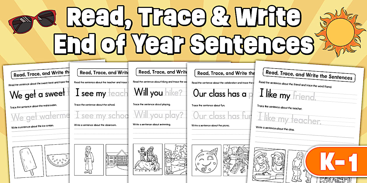 Read, Trace, and Write End of Year Sentences Worksheets