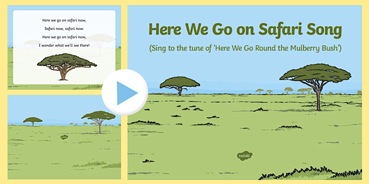 Here We Go on Safari Song PowerPoint (Teacher-Made) - Twinkl