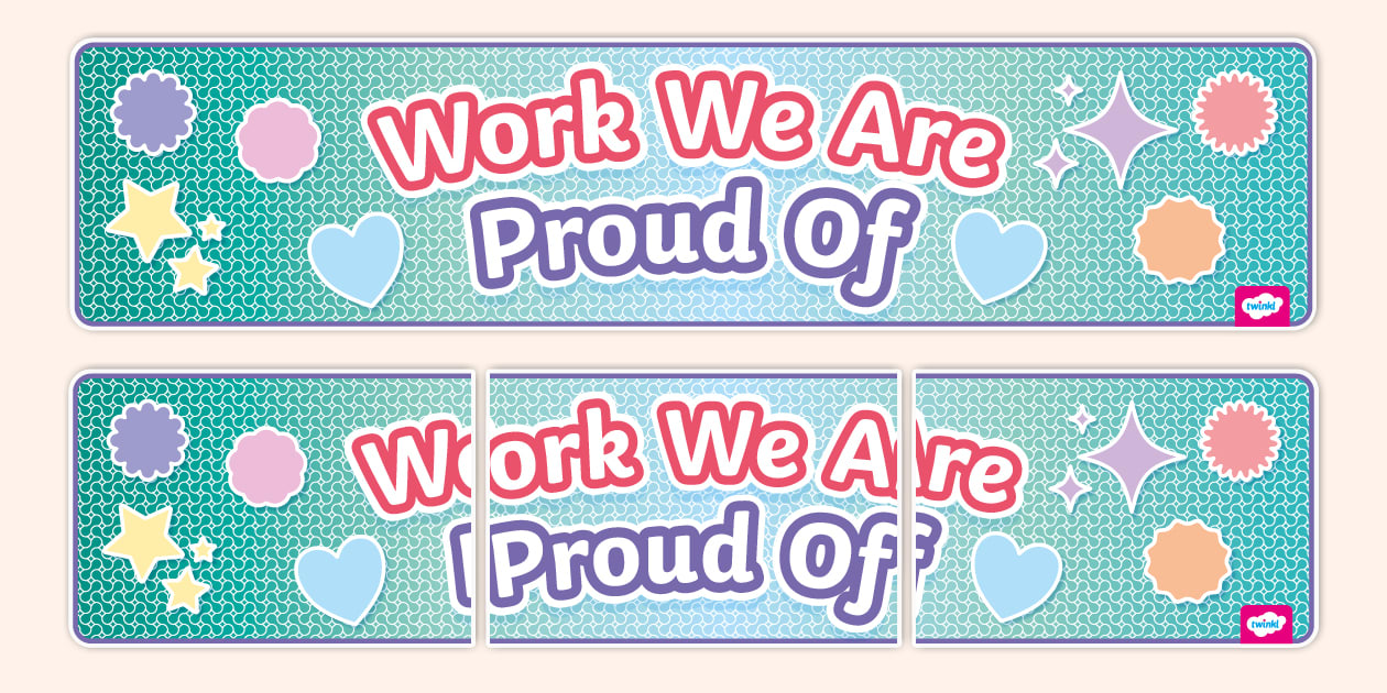 Work We Are Proud Of Display Banner (Teacher-Made) - Twinkl