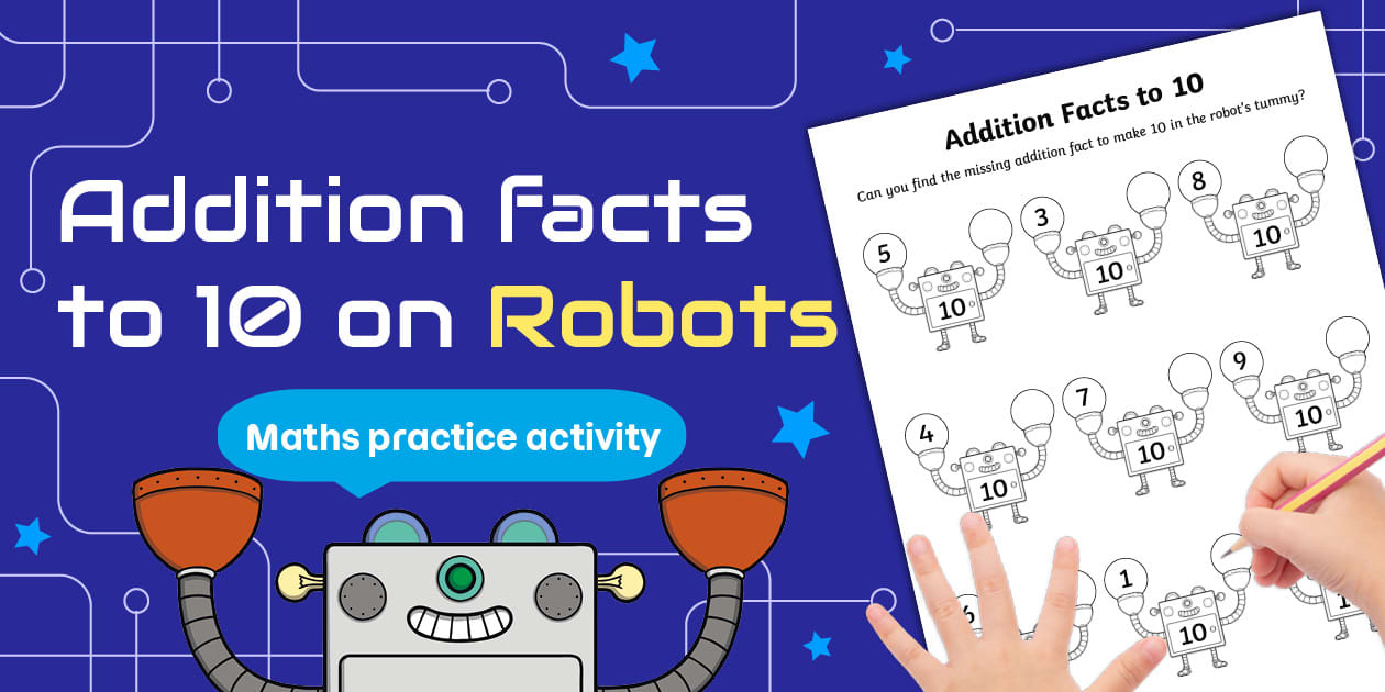 Addition Facts to 10 Worksheet - Robots Activity