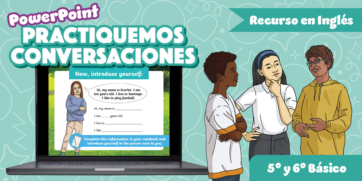 PowerPoint | Conversaciones | Inglés | 5° y 6° Básico