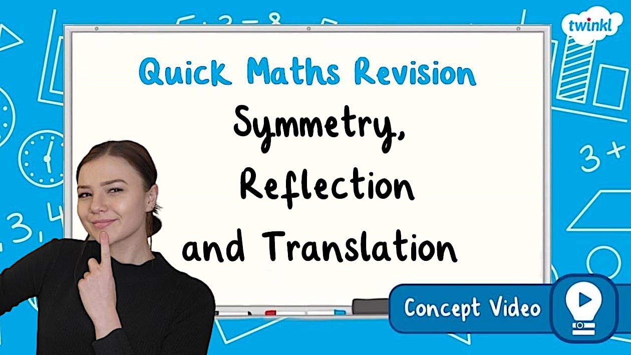 👉 Symmetry, Reflection and Translation | KS2 Maths Concept Video