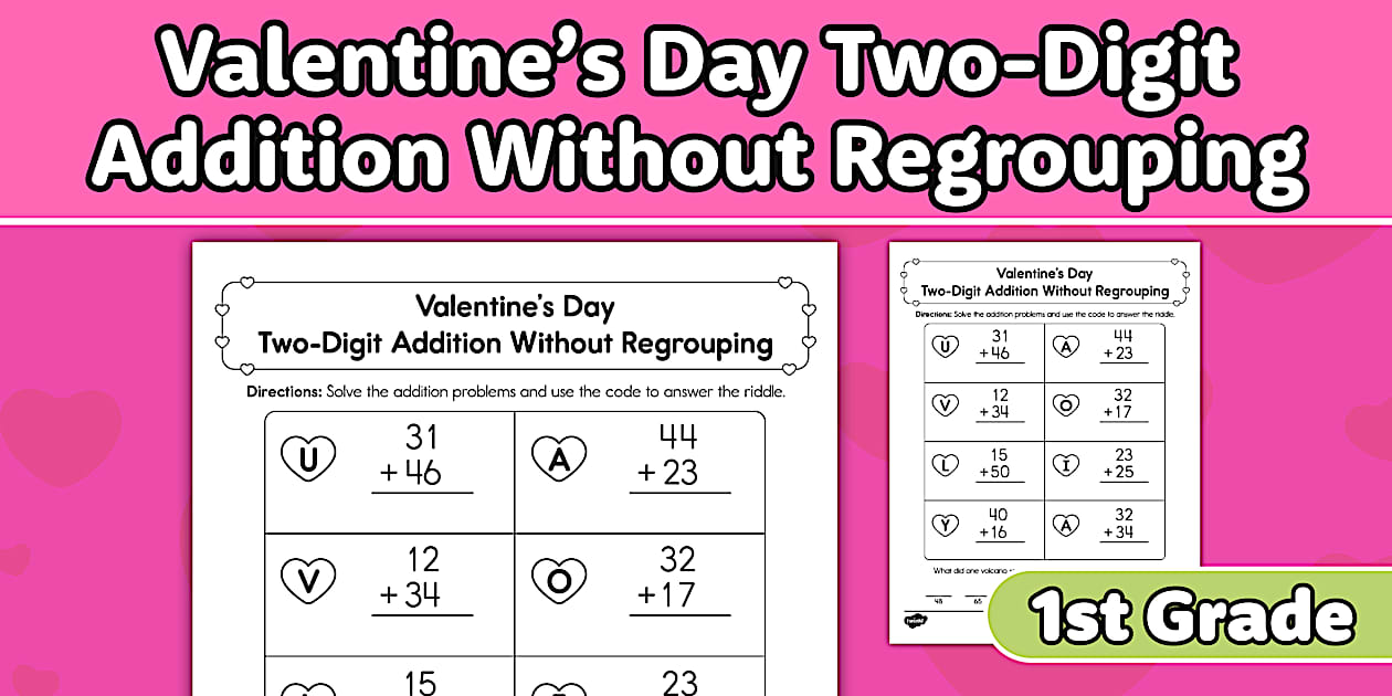 First Grade Valentine’s Day Two-Digit Addition Without Regrouping Worksheet