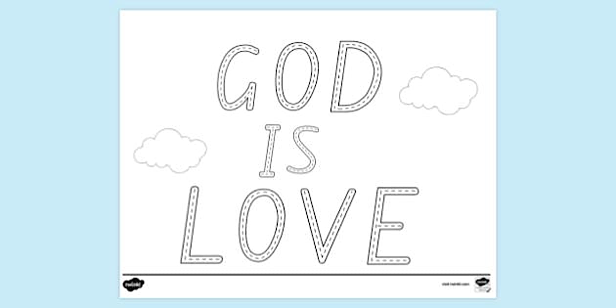 God is Love Colouring Page | Colouring Sheets (Teacher-Made)