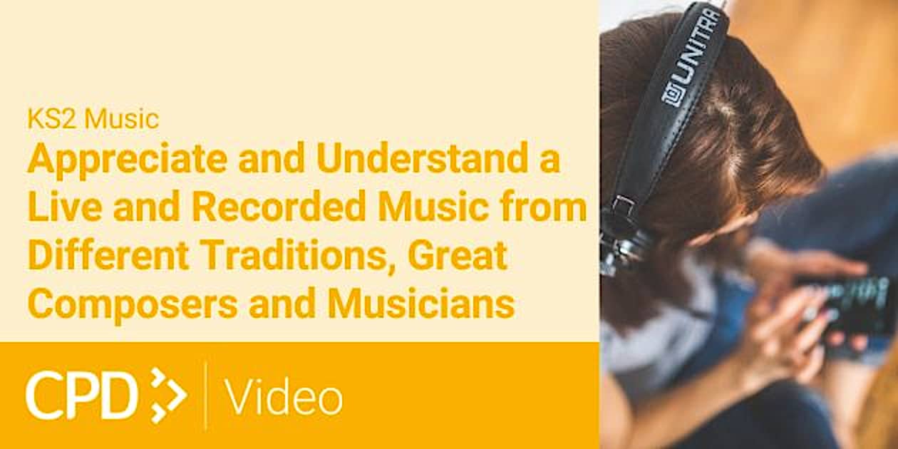How to Teach Music in KS2 Appreciate and Understand a Live and Recorded ...