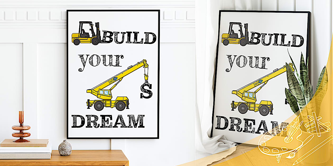 Build Your Dreams Construction Vehicles Inspirational Poster