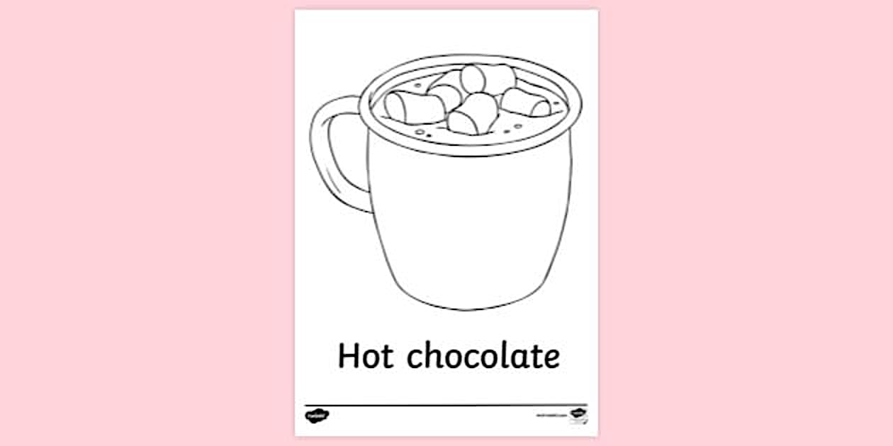 Hot Chocolate Colouring Sheet | Twinkl Resources - Twinkl