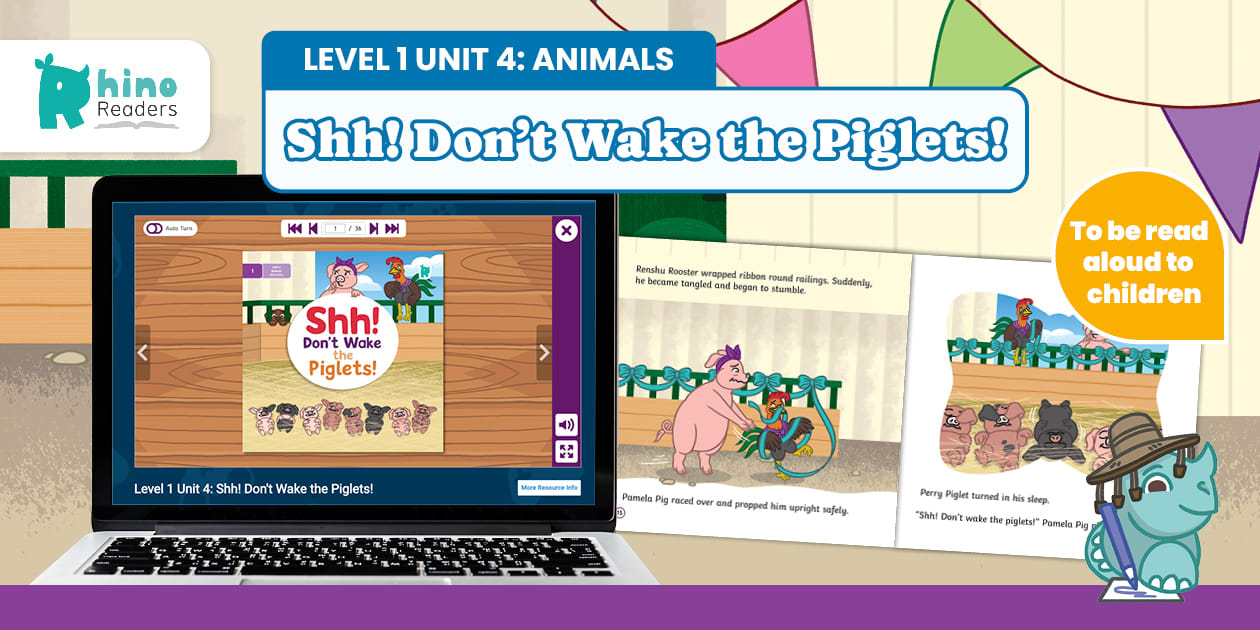 Level 1 Unit 4: Shh! Don't Wake the Piglets!