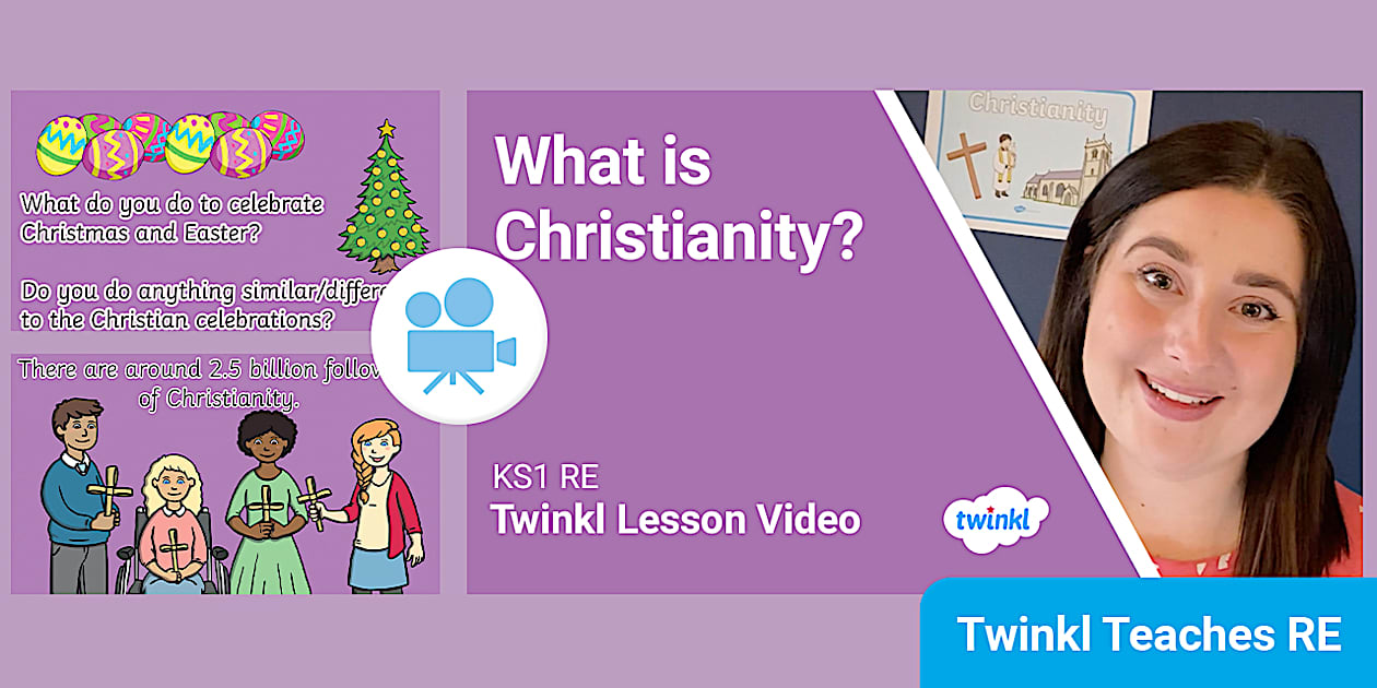 KS1 (Ages 5-7) RE: What is Christianity? (teacher made)