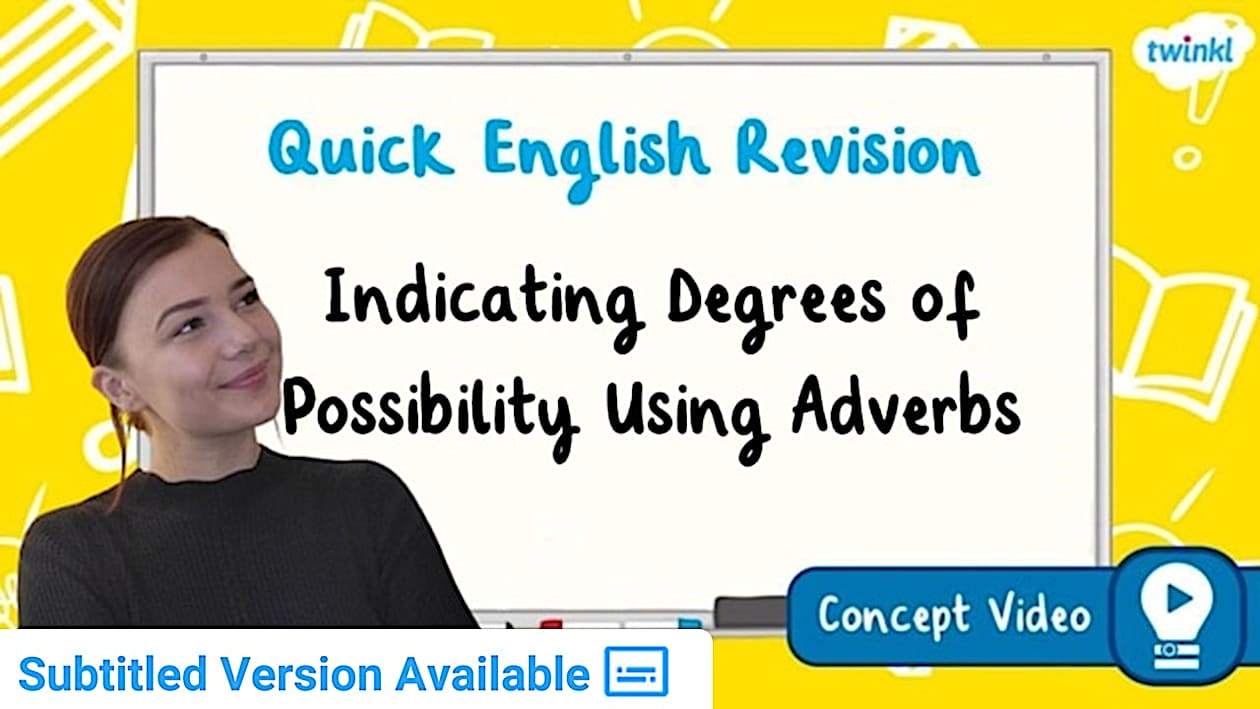 Indicating Degrees of Possibility Using Adverbs: KS2 English Concept Video