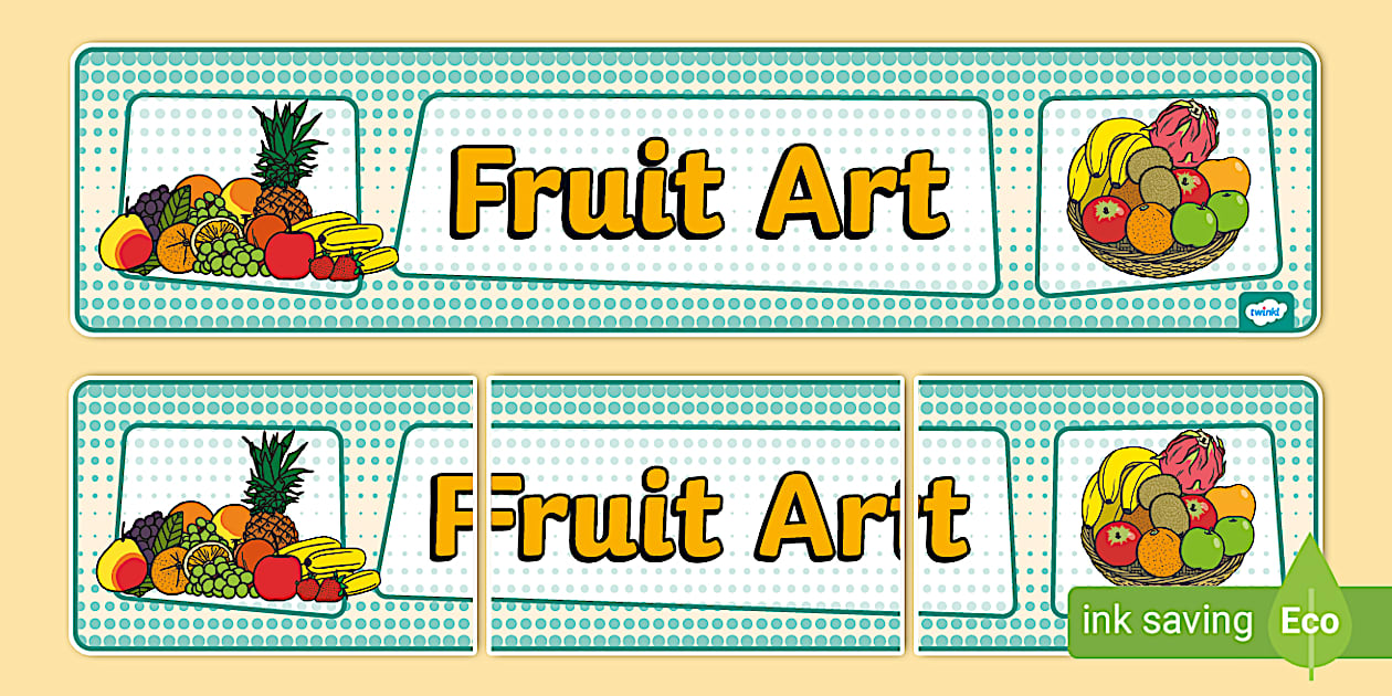 Fruit Art Display Banner (teacher made) - Twinkl