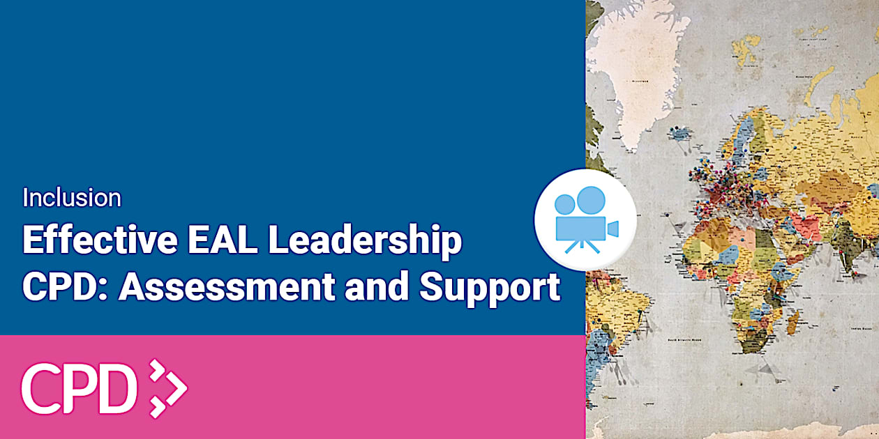 Effective EAL Leadership Assessment & Support Video CPD