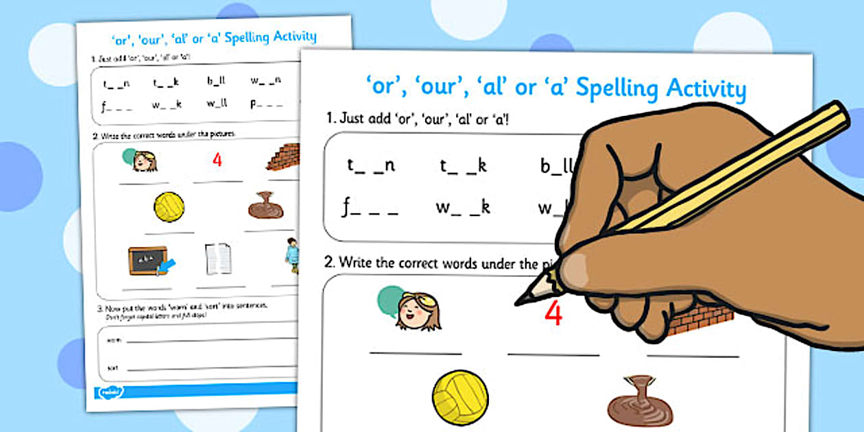 ‘a’, ‘al’, ‘or’ and ‘our’ Spelling Worksheet - Twinkl