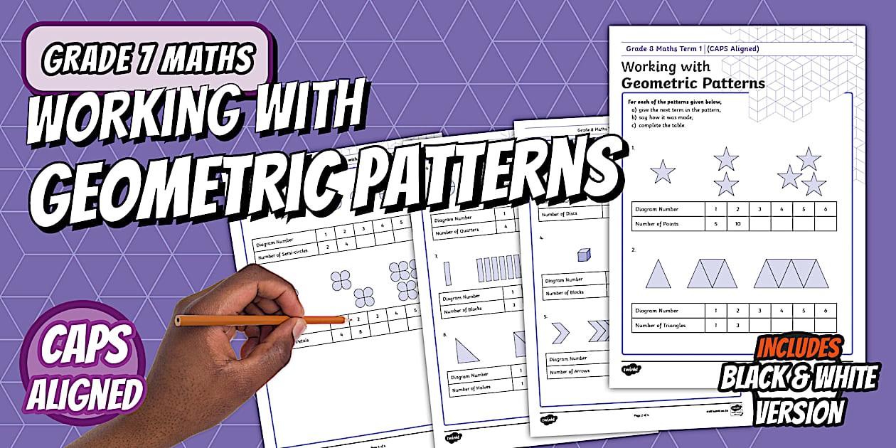 Grade 8 Maths - Term 1 - Working with Geometric Patterns – Activity Sheet