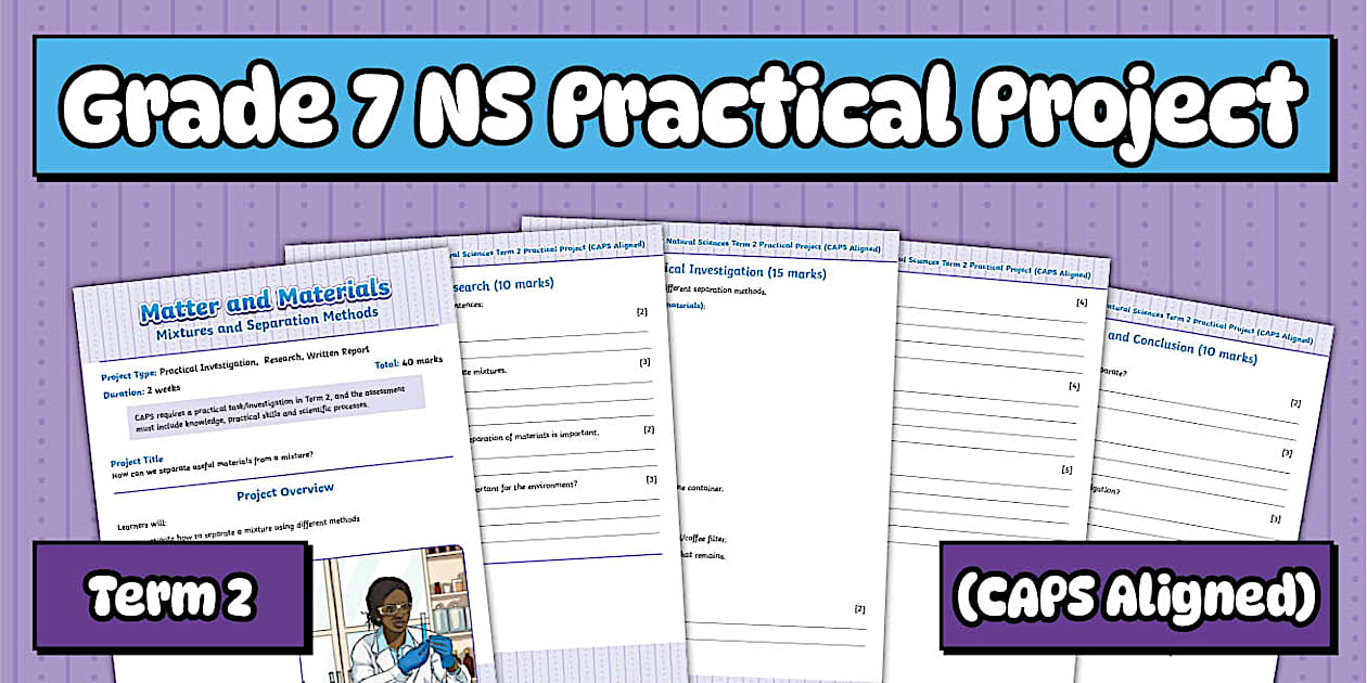 * NEW * Grade 7 Natural Sciences Term 2 Practical Project (CAPS Aligned)