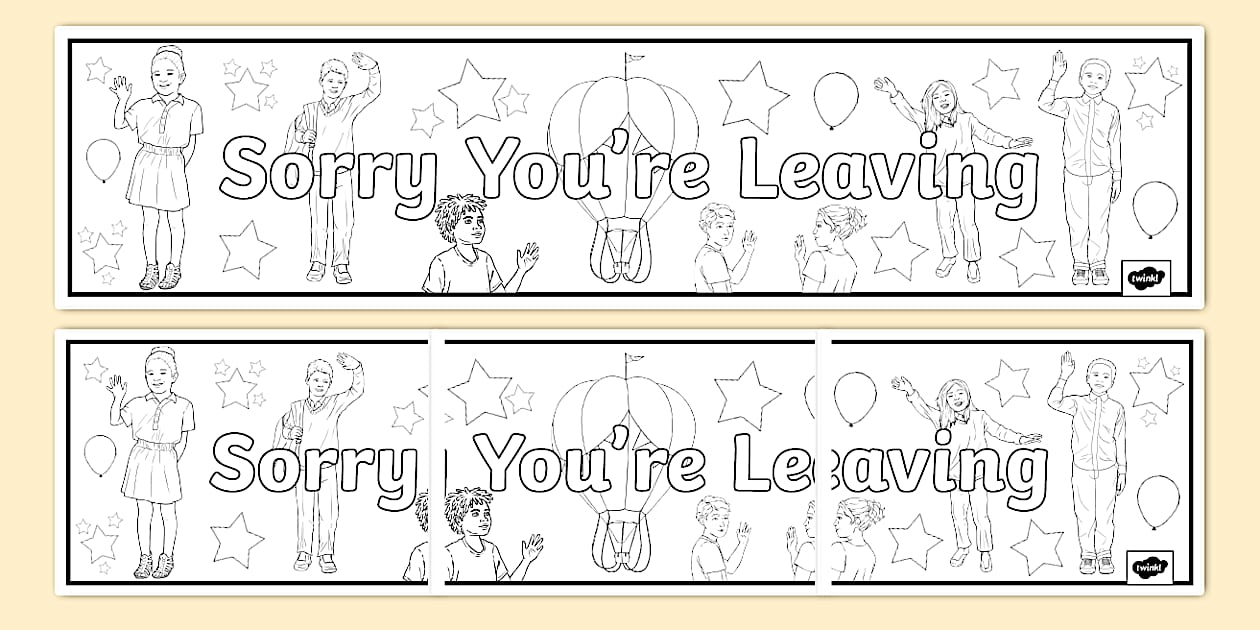 Sorry You're Leaving Colouring Display Banner -KS2 - Twinkl