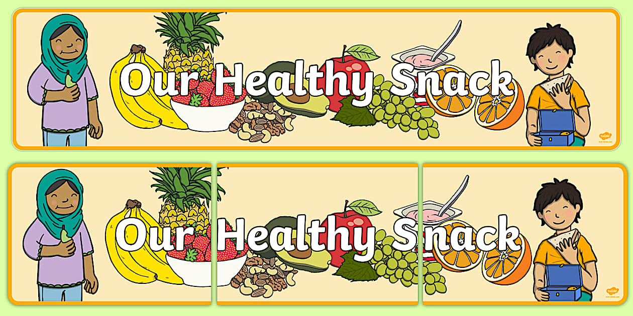 Our Healthy Snack Photo Display Banner - Twinkl