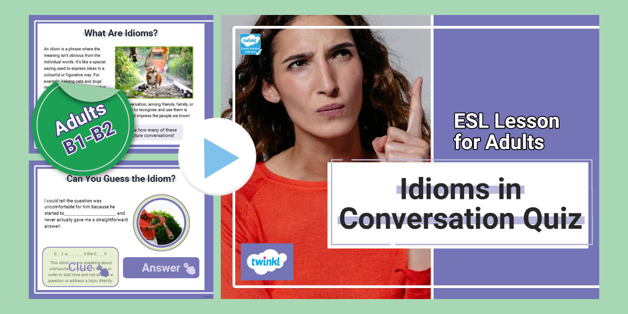 ESL Idioms in Conversation Quiz [Adults, B1-B2] - Twinkl
