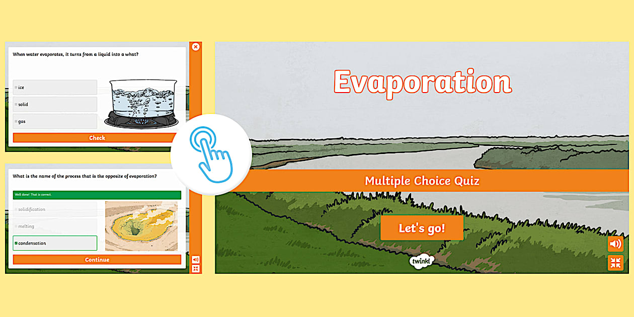 Evaporation Quiz KS2 | Twinkl Go (teacher made) - Twinkl