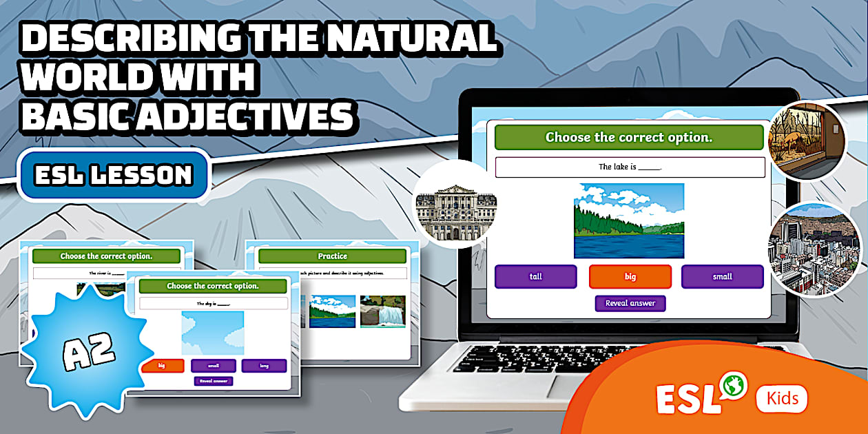 ESL Describing the Natural World with Adjectives [Kids, A2]