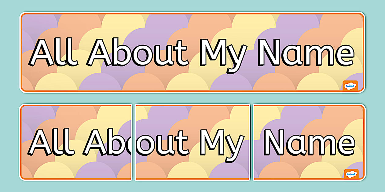 All About My Name Display Banner (teacher made) - Twinkl