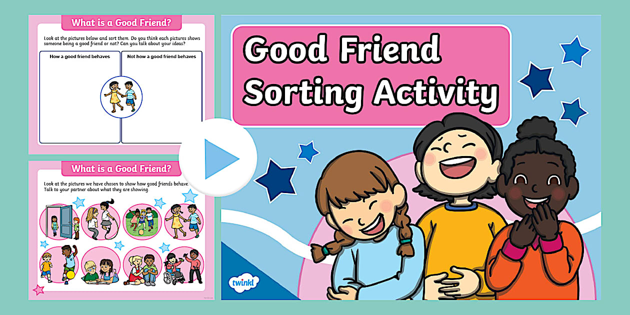 Good Friend Interactive Sorting Activity PowerPoint - Twinkl