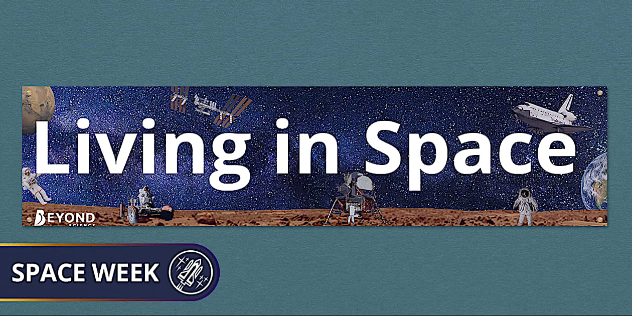 Living in Space Banner | World Space Week 2025 | Beyond