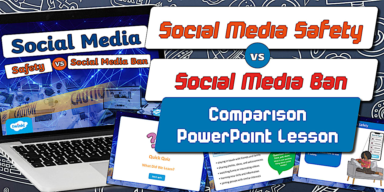 Social Media Safety vs Ban PowerPoint Lesson Years 3-6