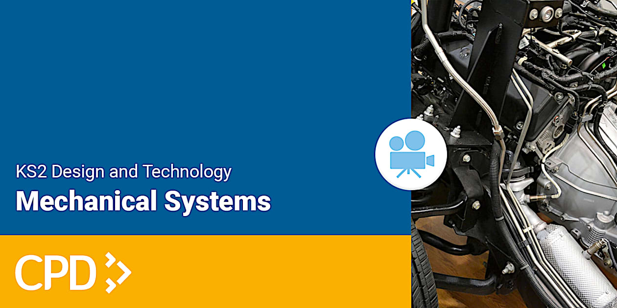 How to Teach DT in Key Stage 2: Mechanical Systems Video CPD