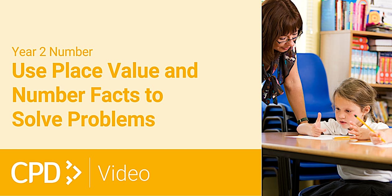 How to Teach Using Place Value & Number Facts to Solve Problems CPD Video