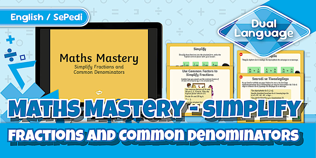 Grade 6 Maths Simplify Fractions &Common Denominators Sepedi