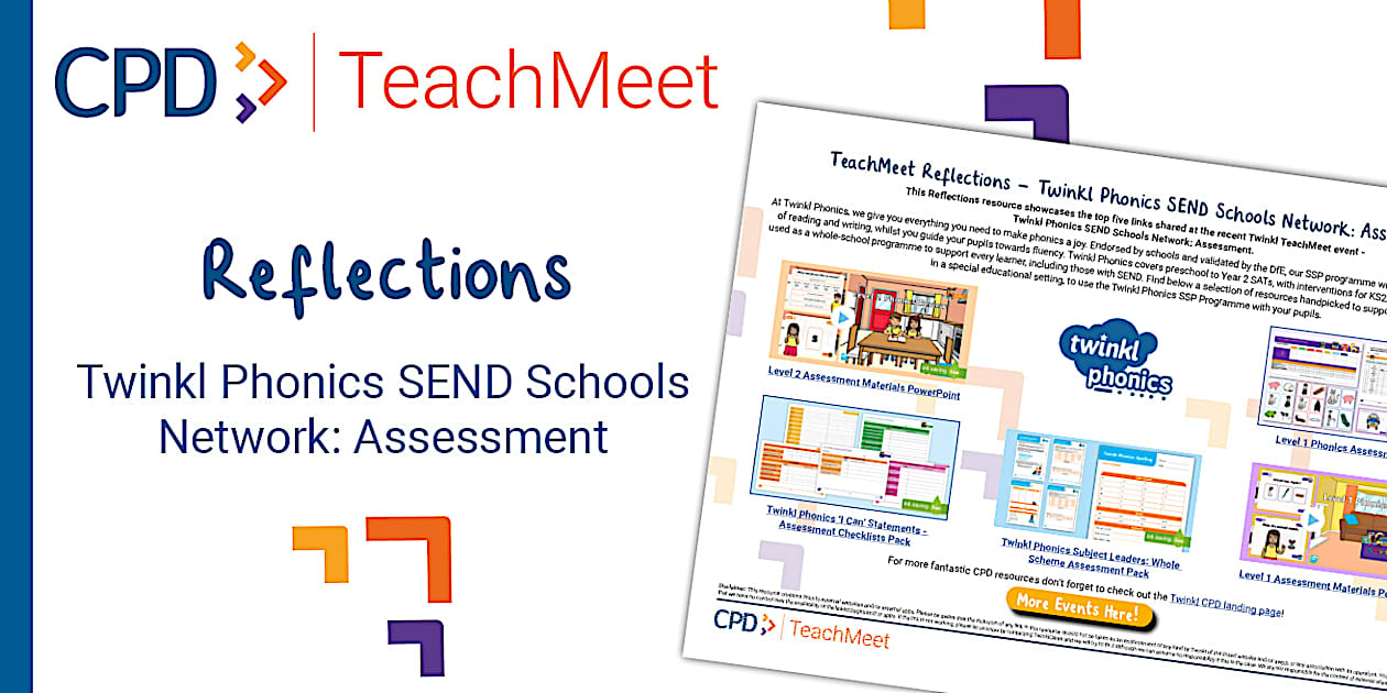 TeachMeet Reflections - Twinkl Phonics SEND Schools Network: Assessment