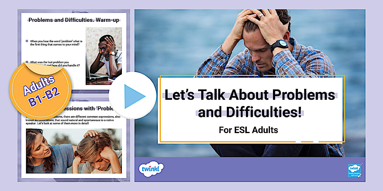 ESL Let's Talk About Problems and Difficulties! Lesson [Adults, B1-B2]