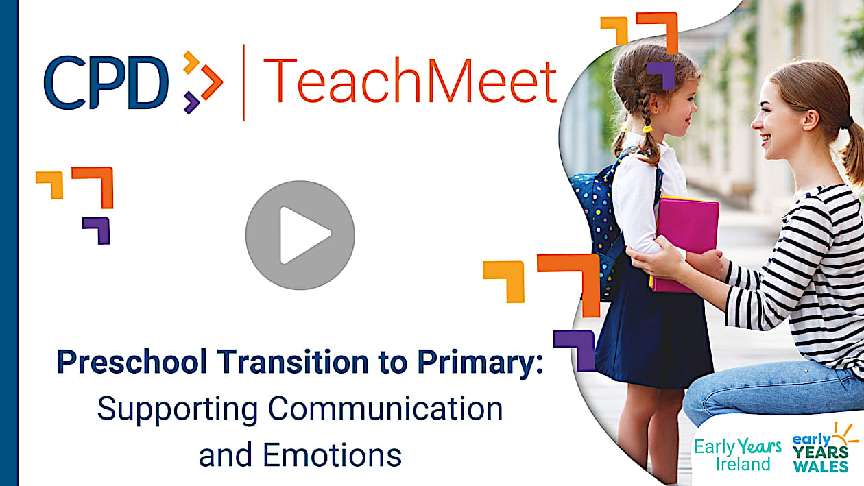 TeachMeet - Preschool Transition to Primary: Supporting Communication and
