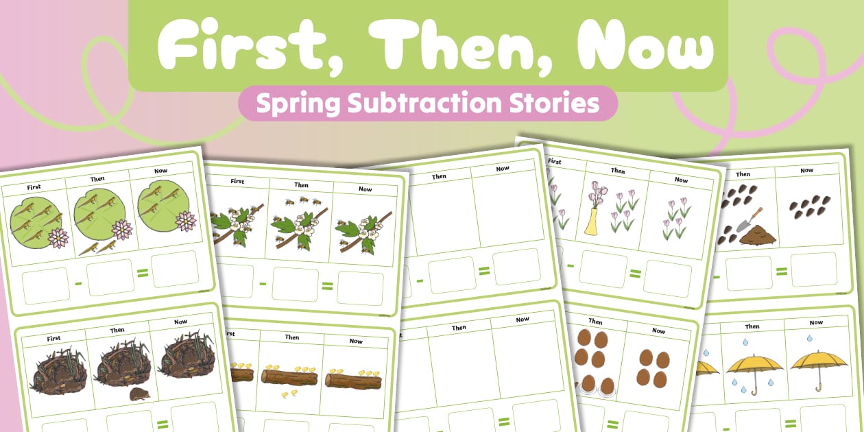 First, Then and Now Spring Subtraction Stories | Twinkl