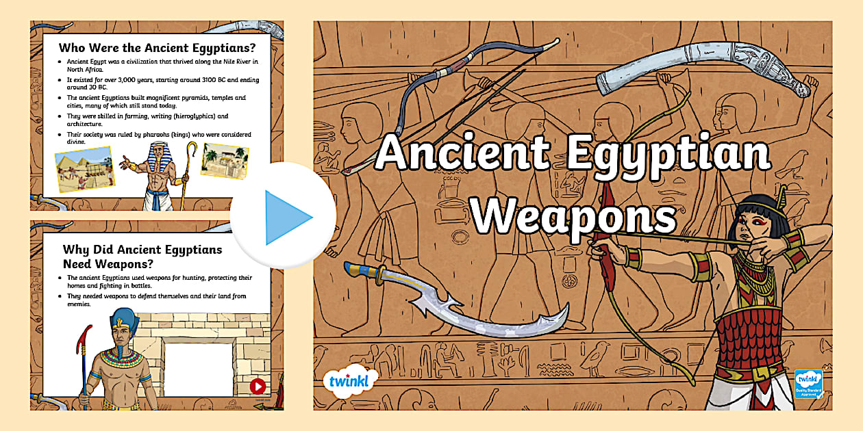 Ancient Egypt Weapons PowerPoint (teacher made) - Twinkl