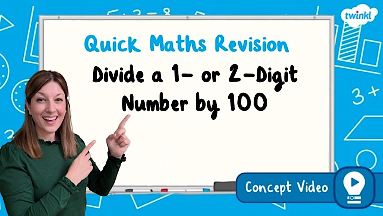 👉 Divide a 1- or 2-Digit Number by 100 | KS2 Maths Concept Video