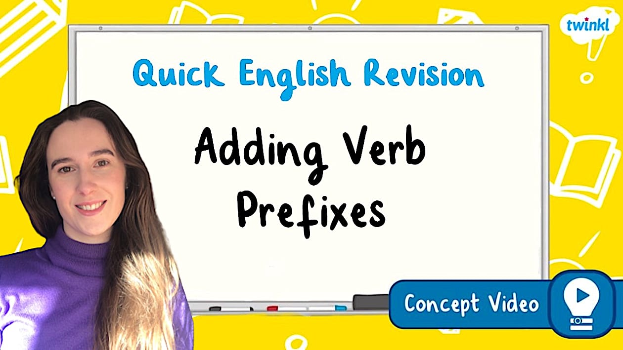 Adding Verb Prefixes | KS2 English Concept Video - Twinkl