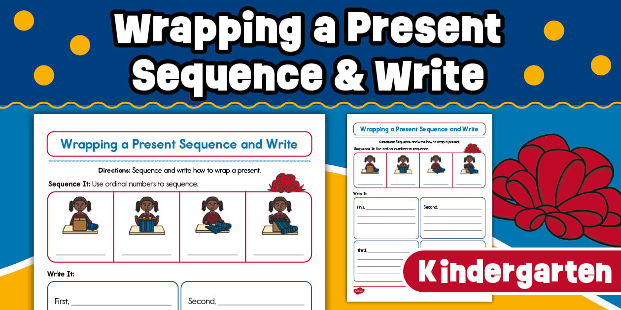 Kindergarten Wrapping a Present Sequence and Write Worksheet