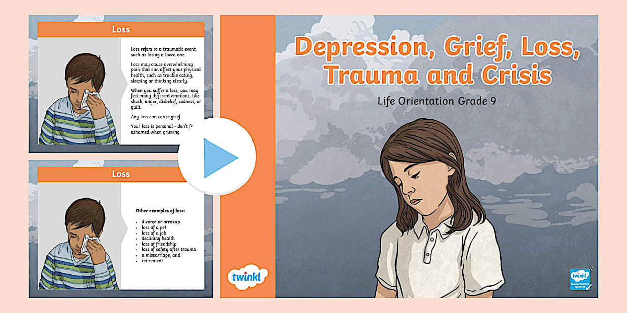 Challenging situations: depression, grief, loss, trauma & crisis