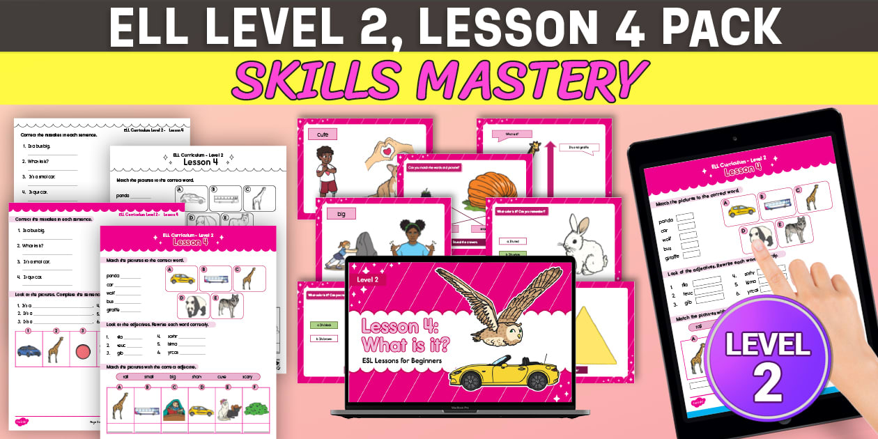ELL Curriculum: Level 2, Lesson 4 Lesson Pack (teacher made)