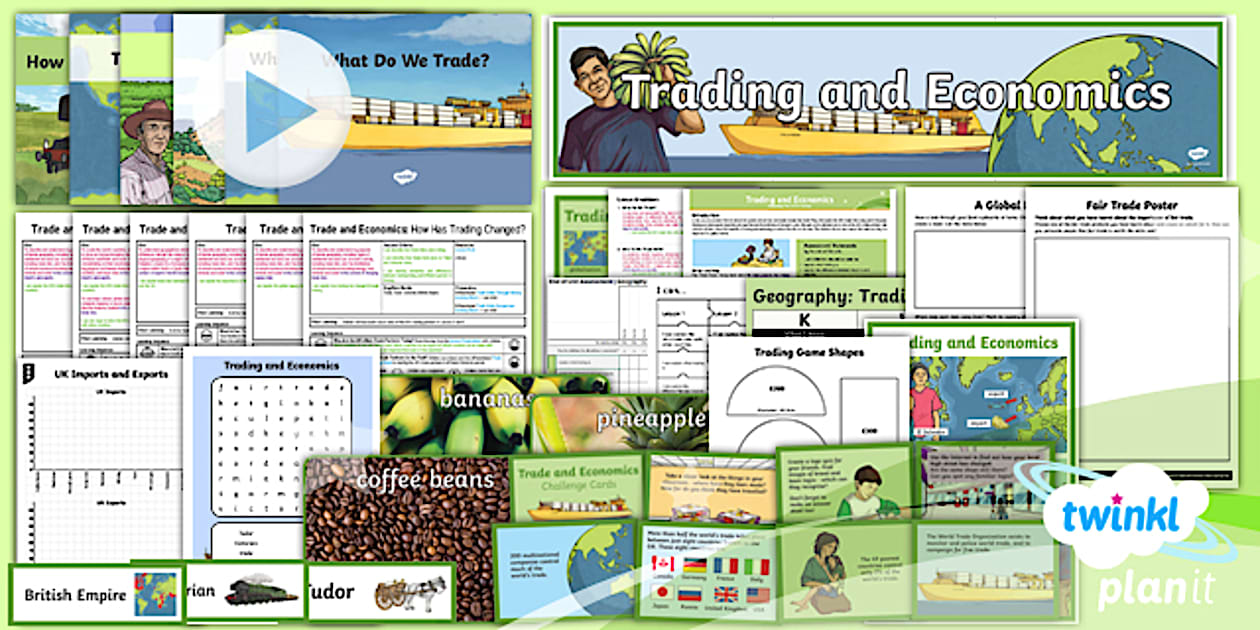 Trade and Economics Unit Pack - Year 6 Geography - Twinkl