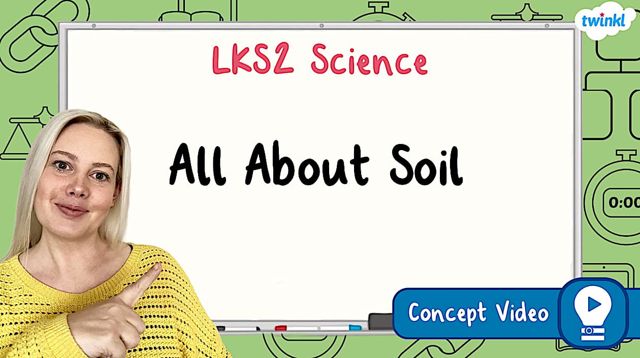 All About Soil | LKS2 Science Concept Video, (teacher made)