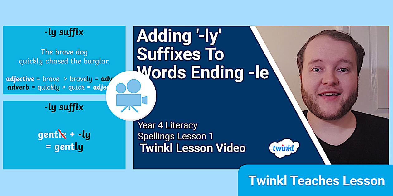 Year 4 (Ages 8-9) Adding -ly Suffixes To Words - Twinkl