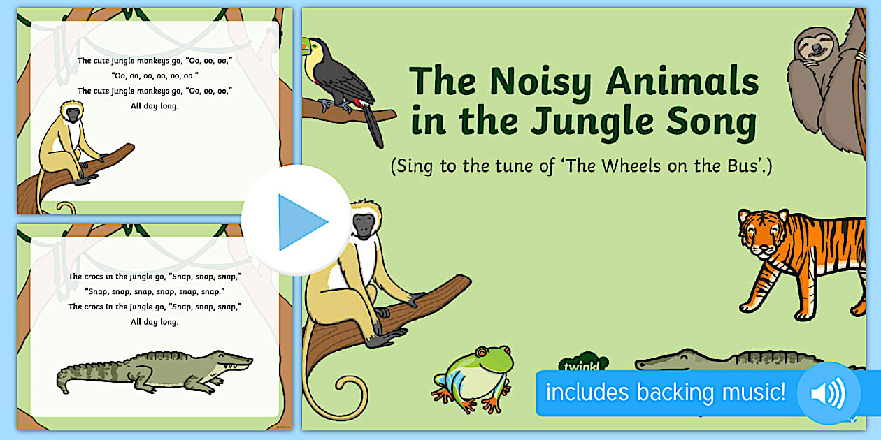 The Noisy Animals in the Jungle Song PowerPoint - Twinkl