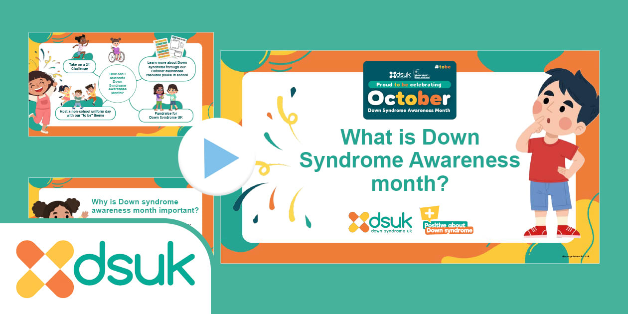 Down Syndrome UK: What is Down Syndrome Awareness Month? PowerPoint