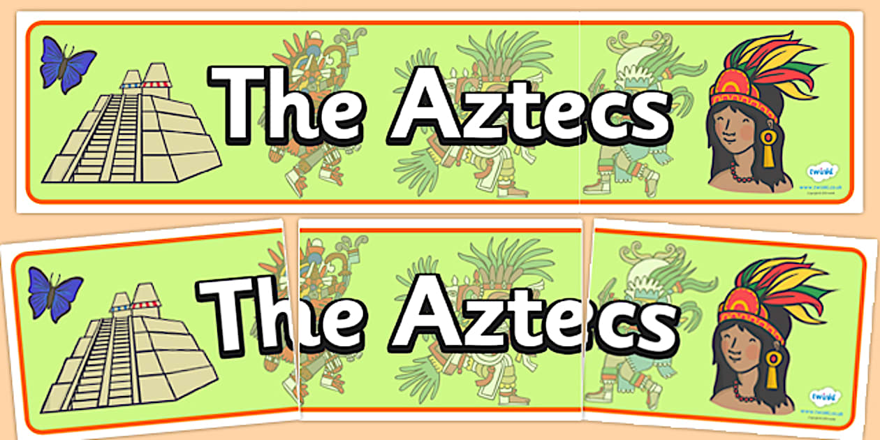 Aztec Display Banner - Aztec Banner - History (teacher made)