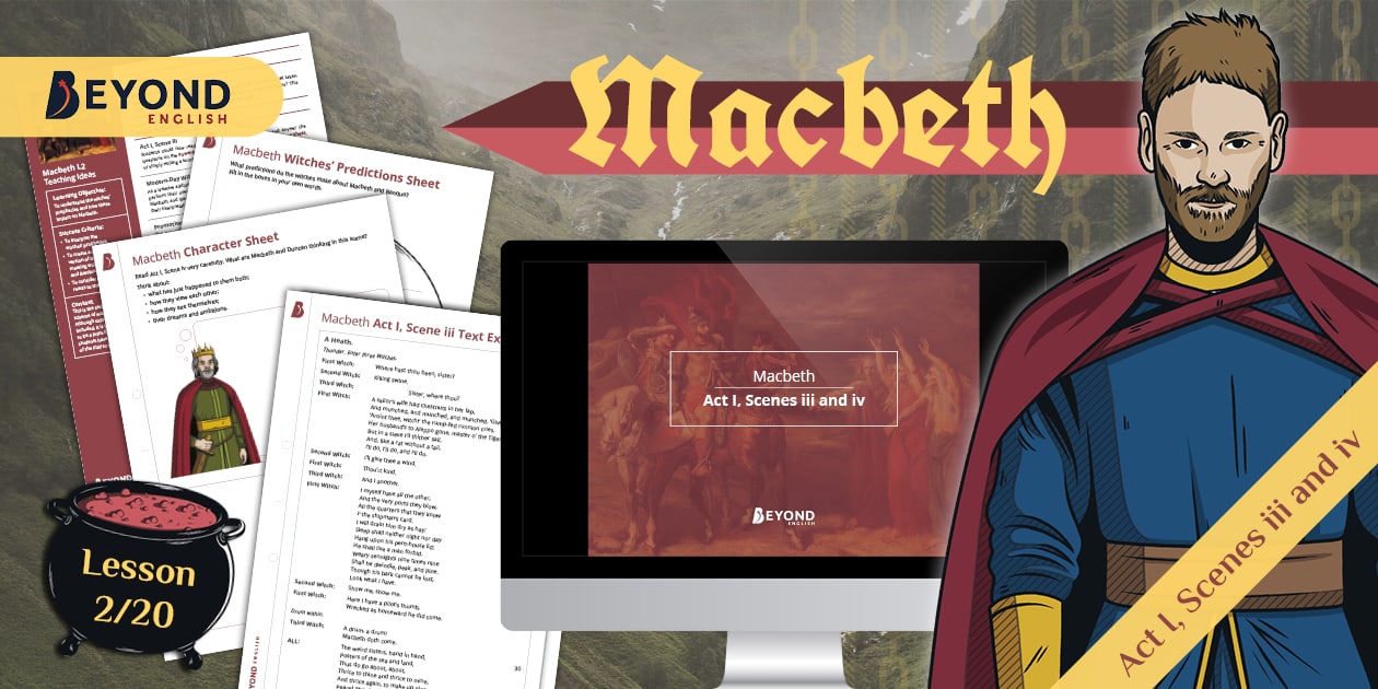 GCSE Macbeth Lesson 2: Act I, Scenes iii and iv